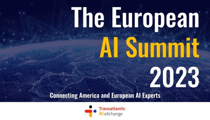 The European AI Summit 2023 - Transatlantic AI eXchange The European AI Summit 2023 - Transatlantic AI eXchange